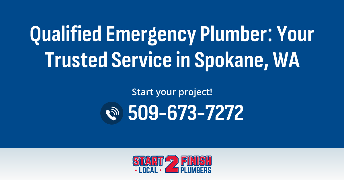 Plumber in Spokane, WA | Emergency Plumbing - Start 2 Finish
